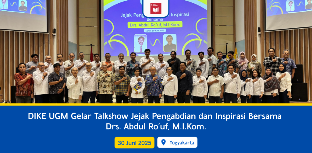 DIKE UGM Gelar Talkshow Jejak Pengabdian dan Inspirasi Bersama Drs. Abdul Ro’uf, M.I.Kom ...